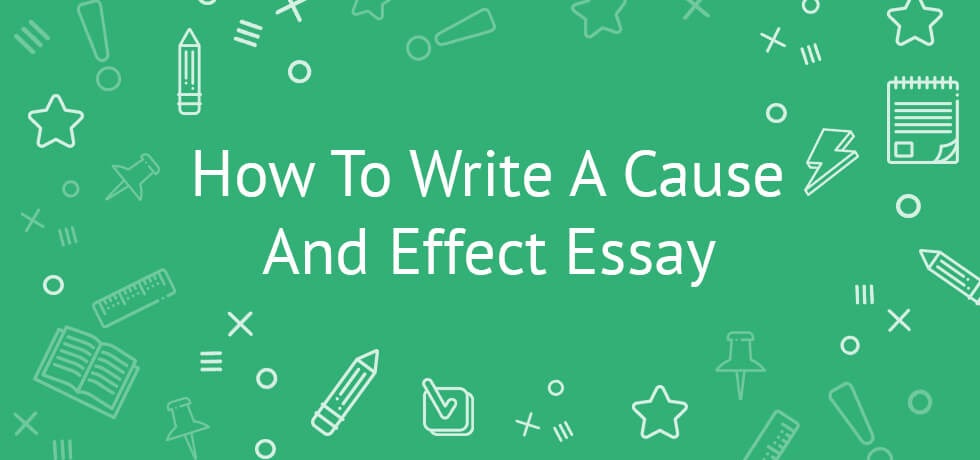 The Ultimate Guide on How to Write a Cause and Effect essay